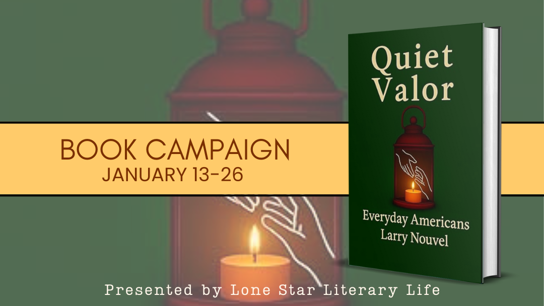Lone Star Book Campaign: Quiet Valor: Everyday Americans by Larry ...