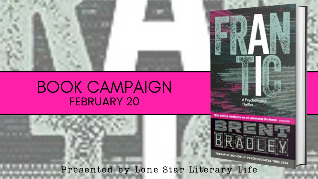 Lone Star Book Campaign: Frantic by Brent Bradley (spotlight) - Reading ...
